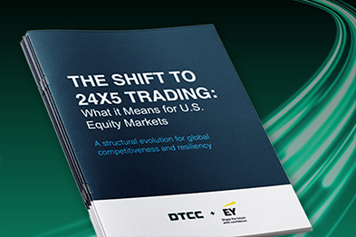 Markets for 24x5 Trading | DTCC