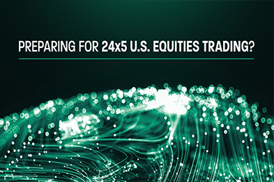 Markets for 24x5 Trading | DTCC